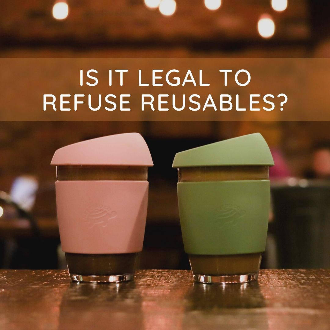 Can A Cafe Refuse To Put My Drink in My Reusable Cup? – Eco Collective